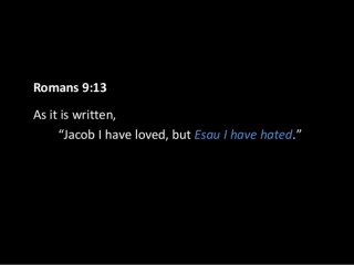 Why did God love Jacob and hate Esau?
