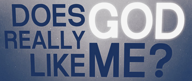 God loves you? No ... God LIKES You