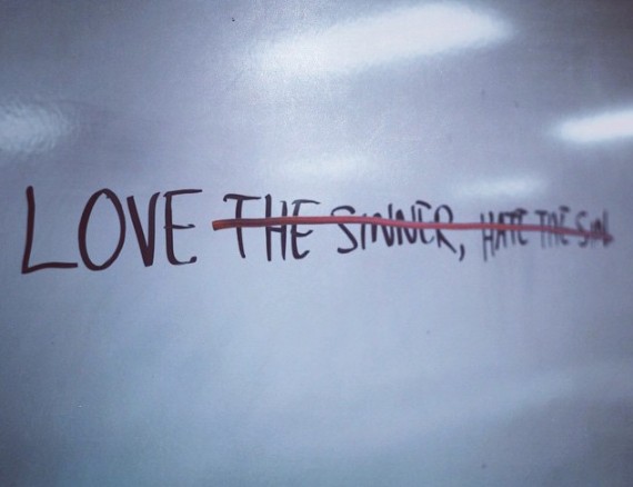 Stop Saying You "Love the Sinner; Hate the Sin"