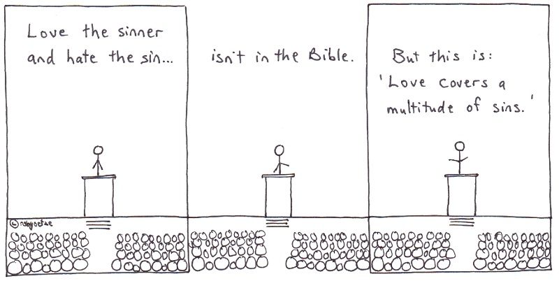 Stop Saying You "Love the Sinner; Hate the Sin"