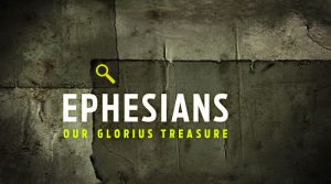 Ephesians 1-3 - Your Riches in Jesus Christ - Redeeming God