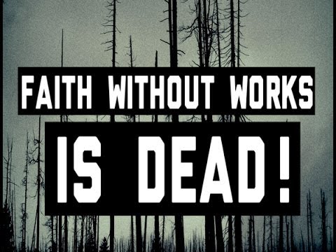 What is dead faith? (James 2:14-26)