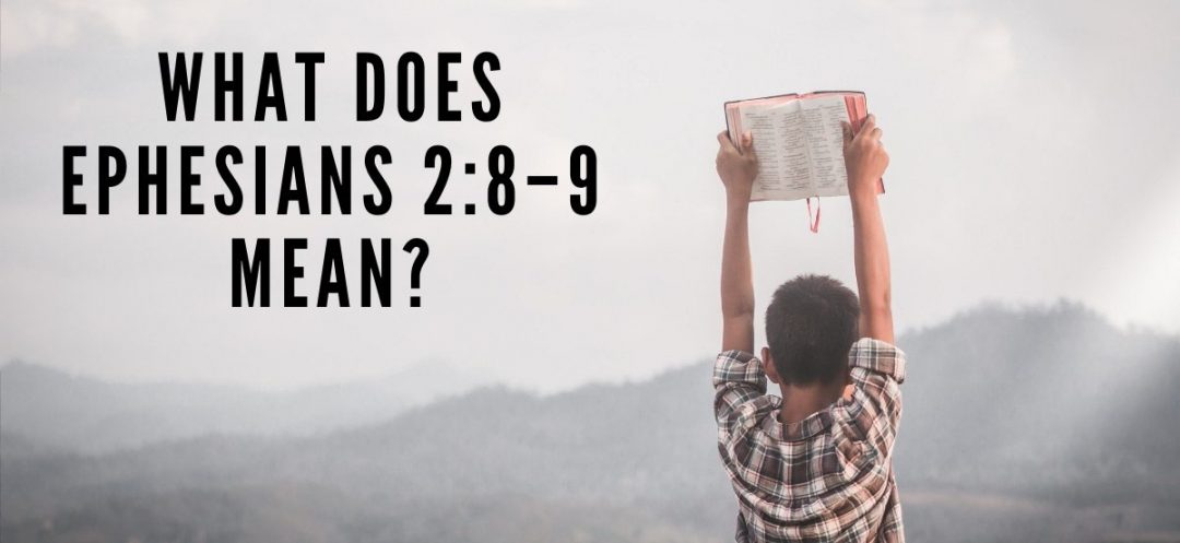 By Grace are you Saved Through Faith (Ephesians 2:8-9)